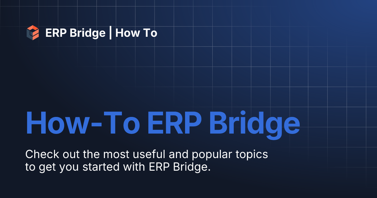 How-To ERP Bridge | ERP Bridge | How To