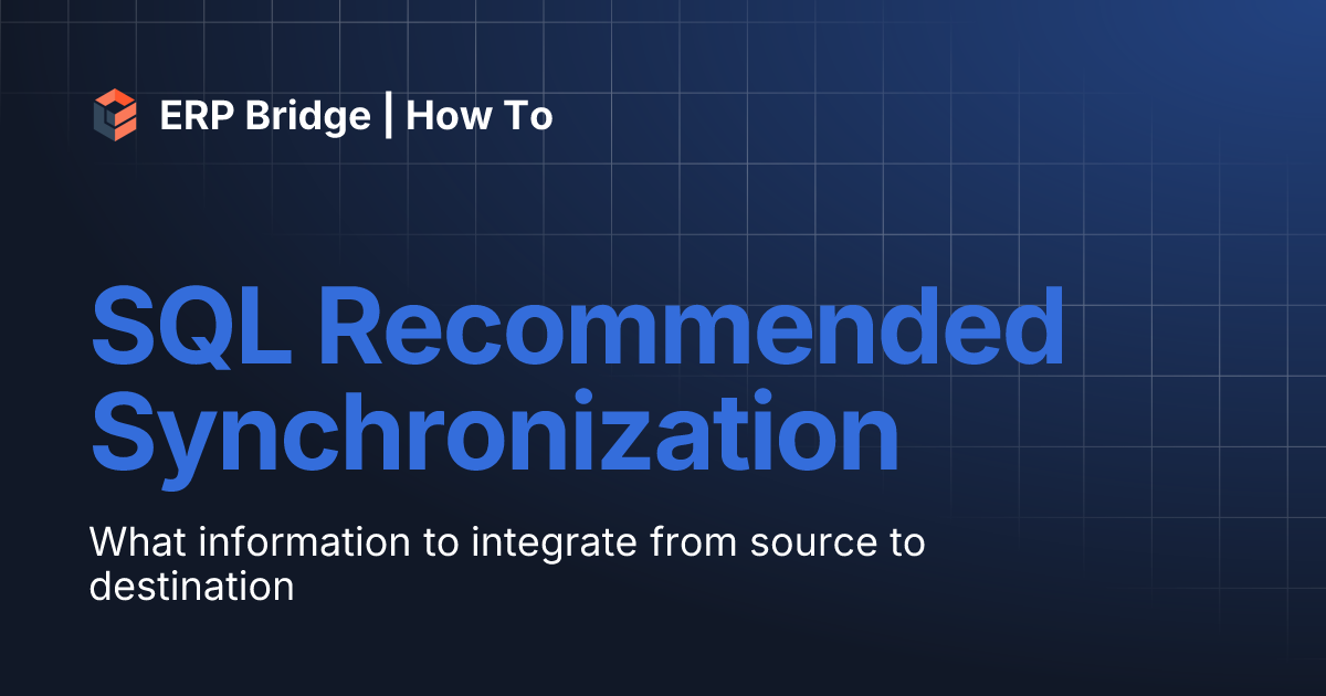 SQL Recommended Synchronization | ERP Bridge | How To