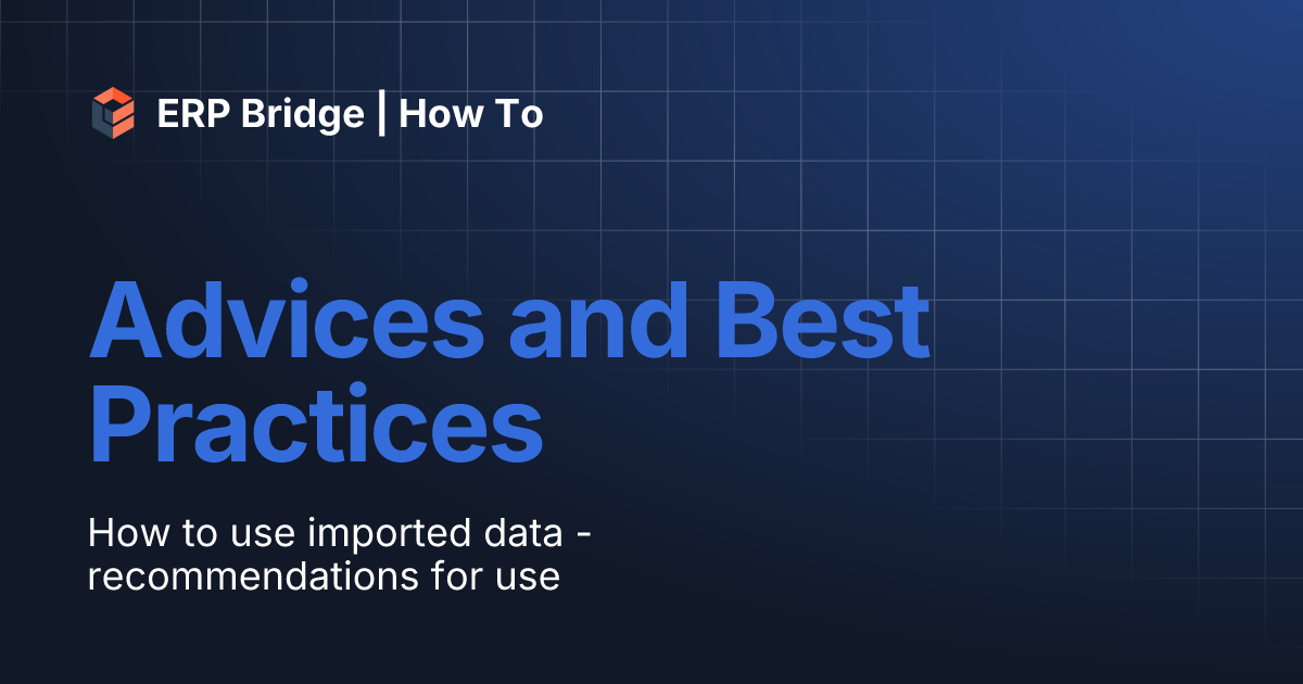 Advices and Best Practices | ERP Bridge | How To