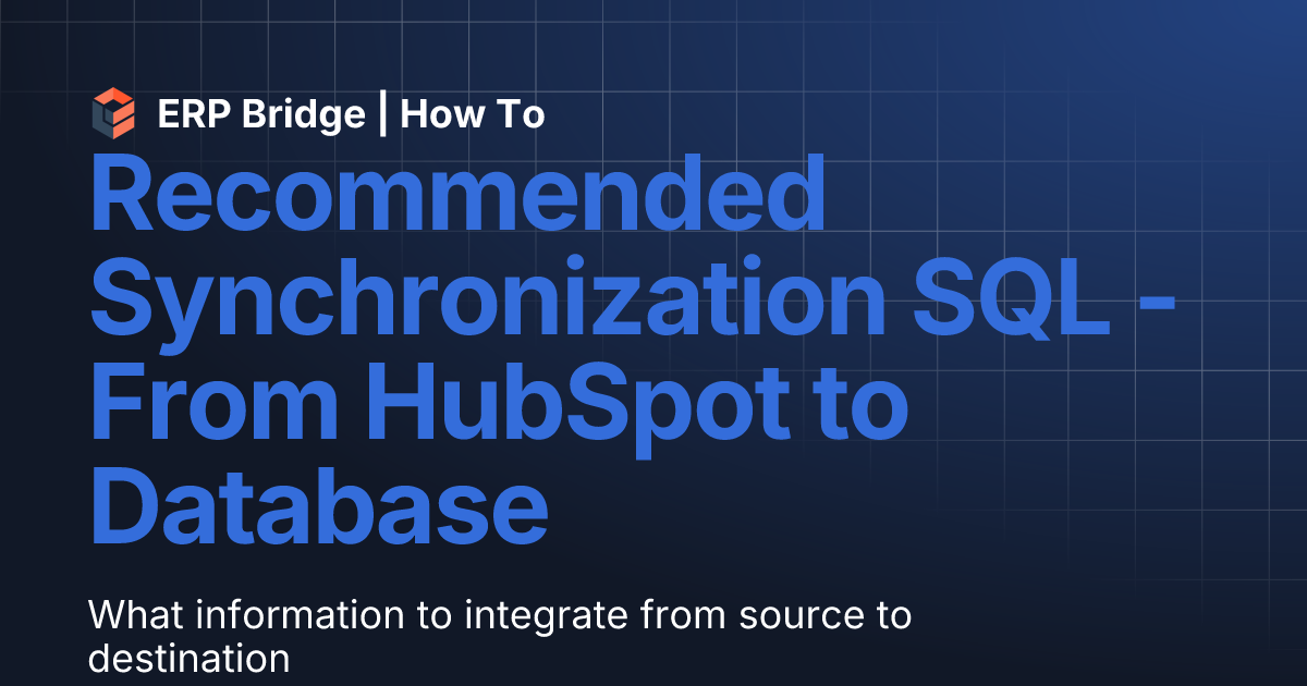 Recommended Synchronization SQL - From HubSpot to Database | ERP Bridge ...