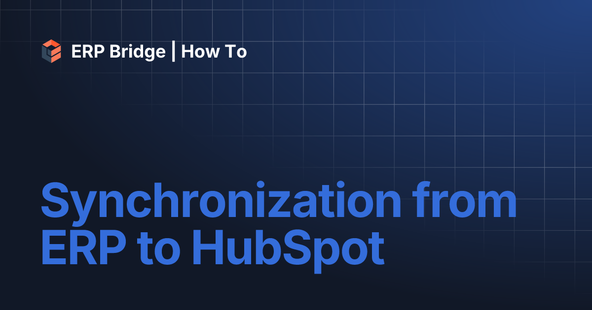 Synchronization from ERP to HubSpot | ERP Bridge | How To